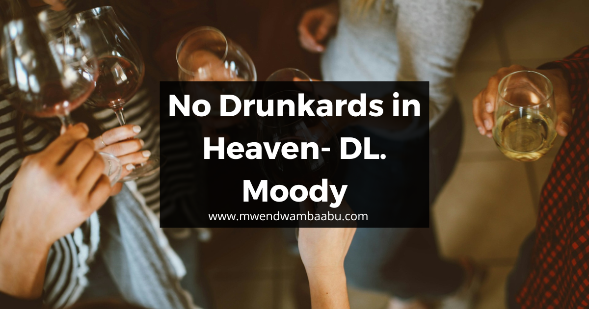 No Drunkards in Heaven- DL. M – Mwendwa Mbaabu