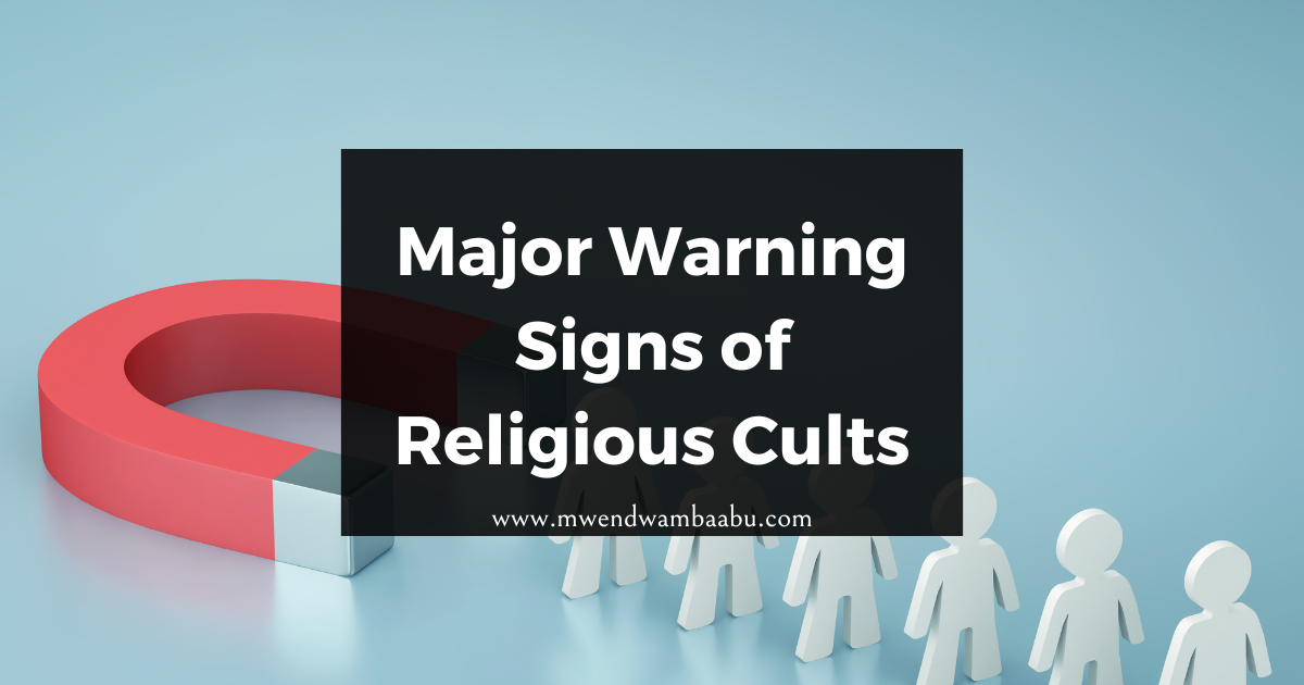 Major Warning Signs of Religious Cults - Mwendwa Mbaabu